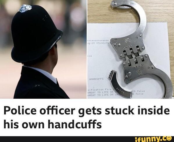 Police officer gets stuck inside his own handcuffs - iFunny