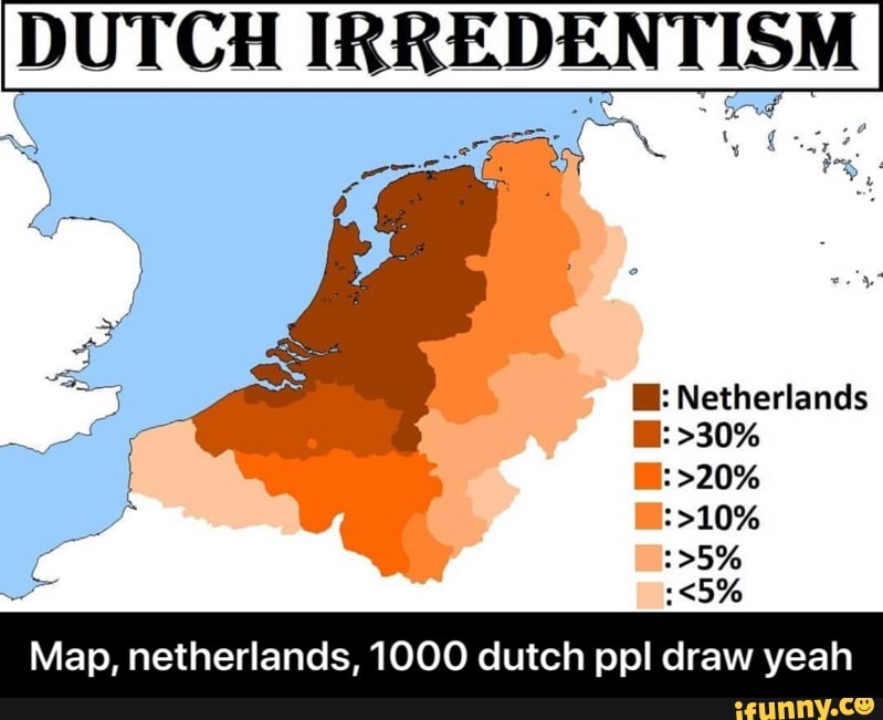 DUTCH IRREDENTISM Map, netherlands, 1000 dutch ppl draw yeah - Map ...