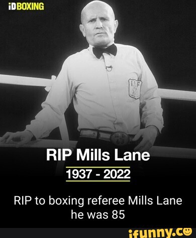 RIP Mills Lane 1937 - 2022 RIP to boxing referee Mills Lane he was 85 ...