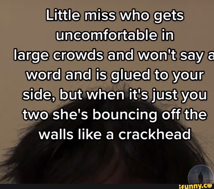 Little miss who gets uncomfortable in large crowds and won't say word ...