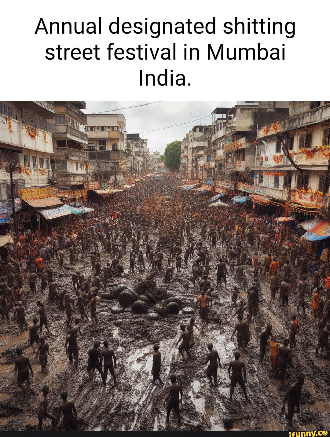 Annual designated shitting street festival in Mumbai India. - iFunny