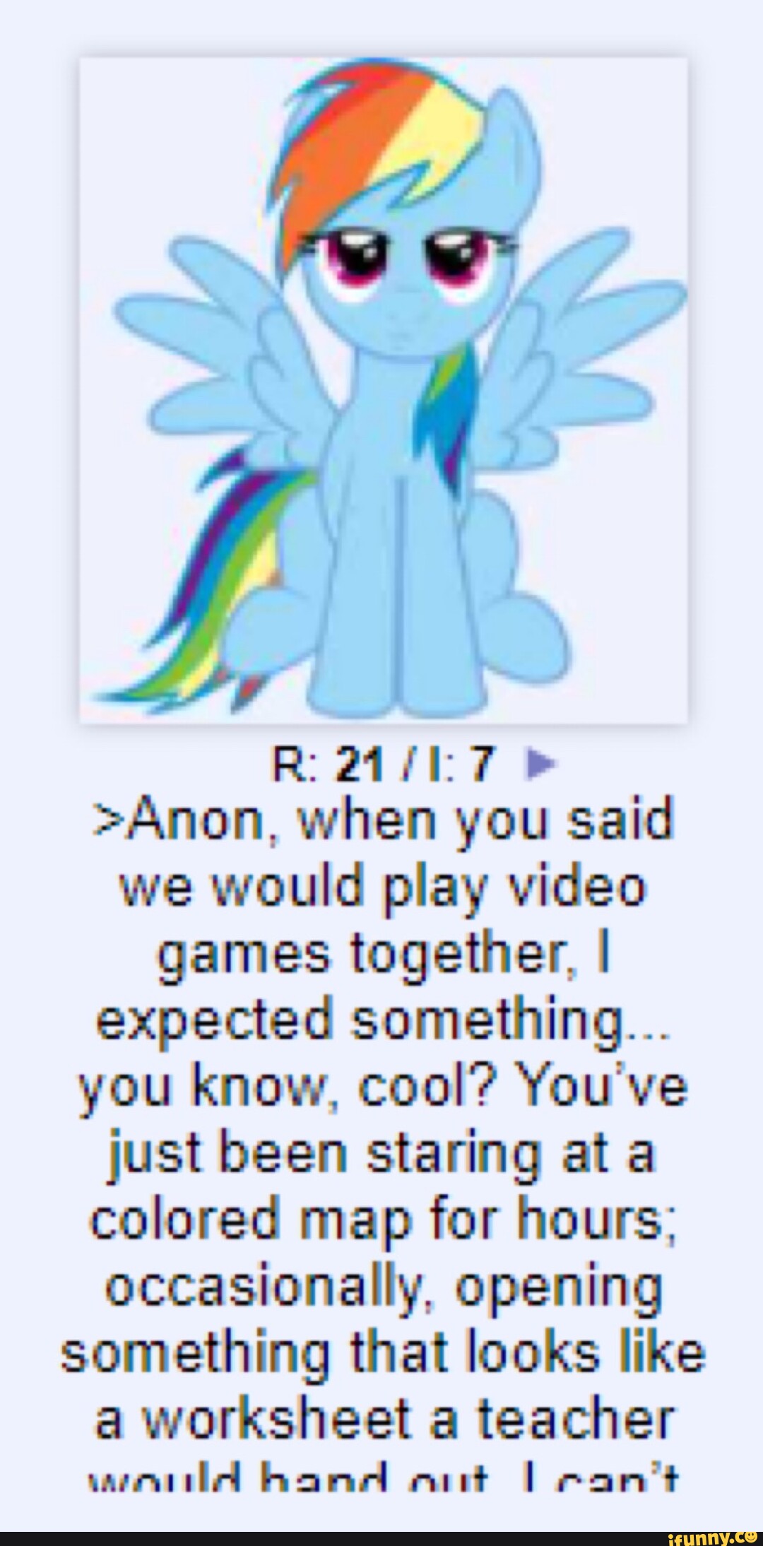 >Anon, when you said we would play video games together. I expected ...