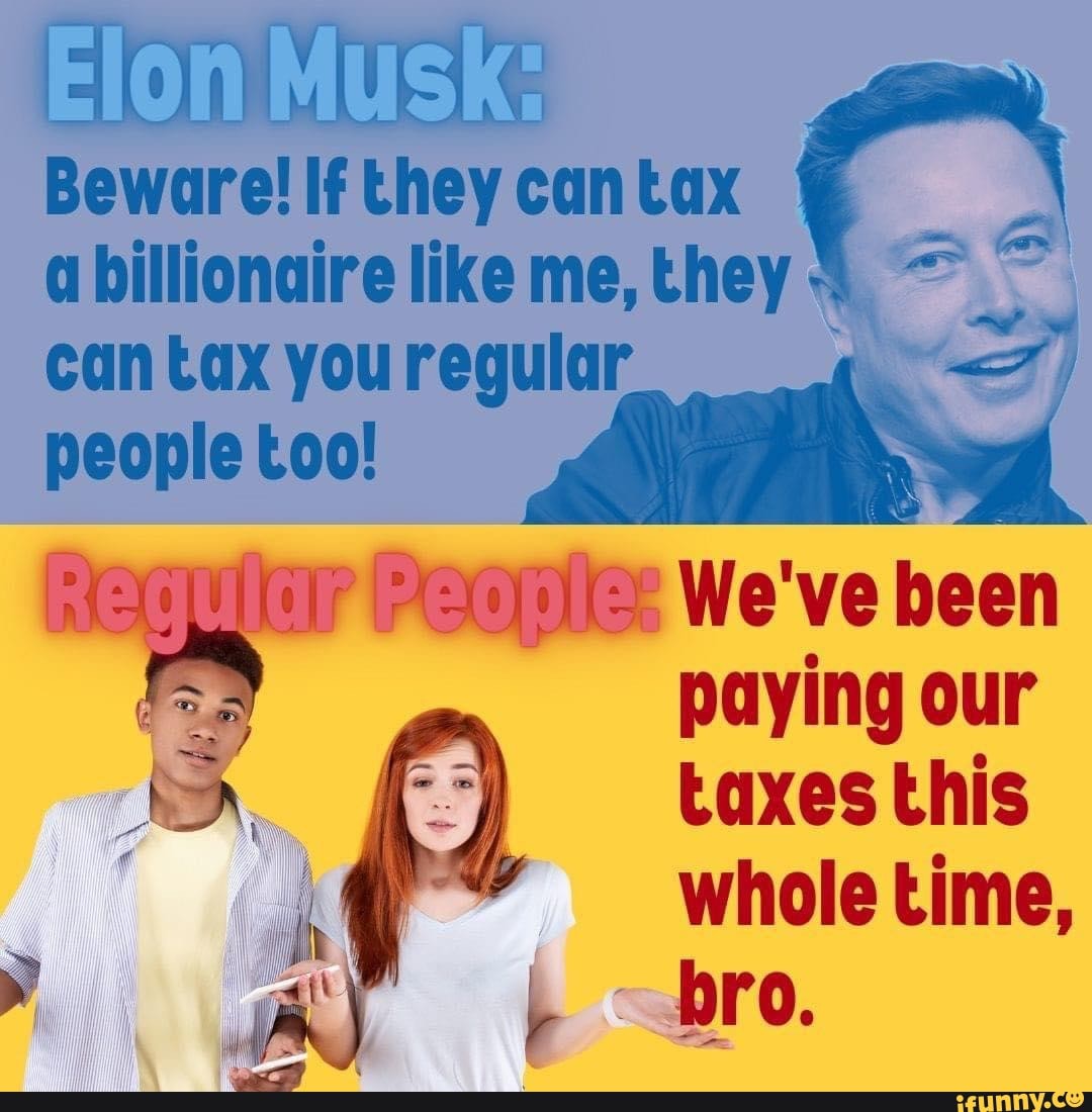 Elon Musk: Beware! If they can tax billionaire like me, they can tax ...