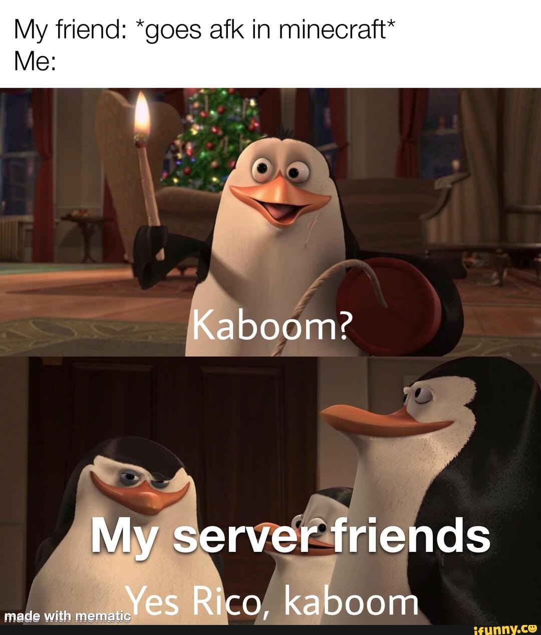 My friend: *goes afk in minecraft* Me: Kaboom? My server friends made ...