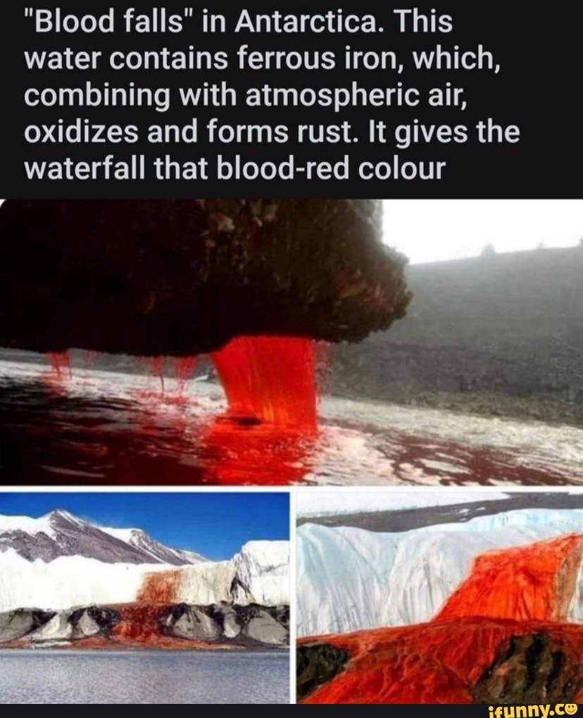 "Blood falls" in Antarctica. This water contains ferrous iron, which ...