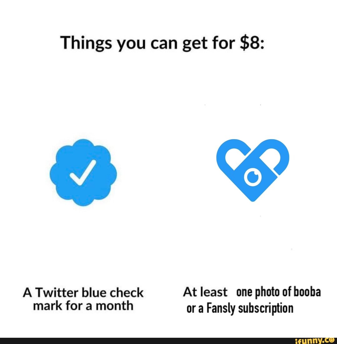 Things you can get for $8: A Twitter blue check At least one photo of ...