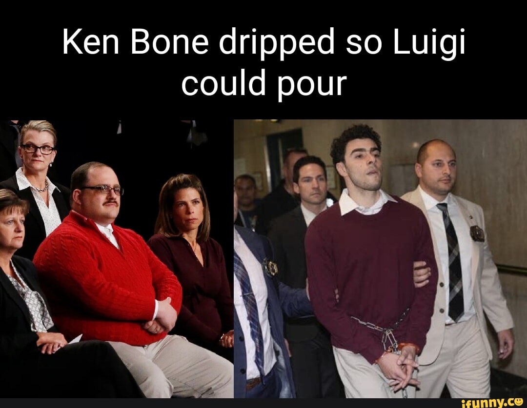Ken Bone dripped so Luigi could pour - iFunny