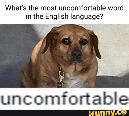 What's the most uncomfortable word in the English language? Qa ...