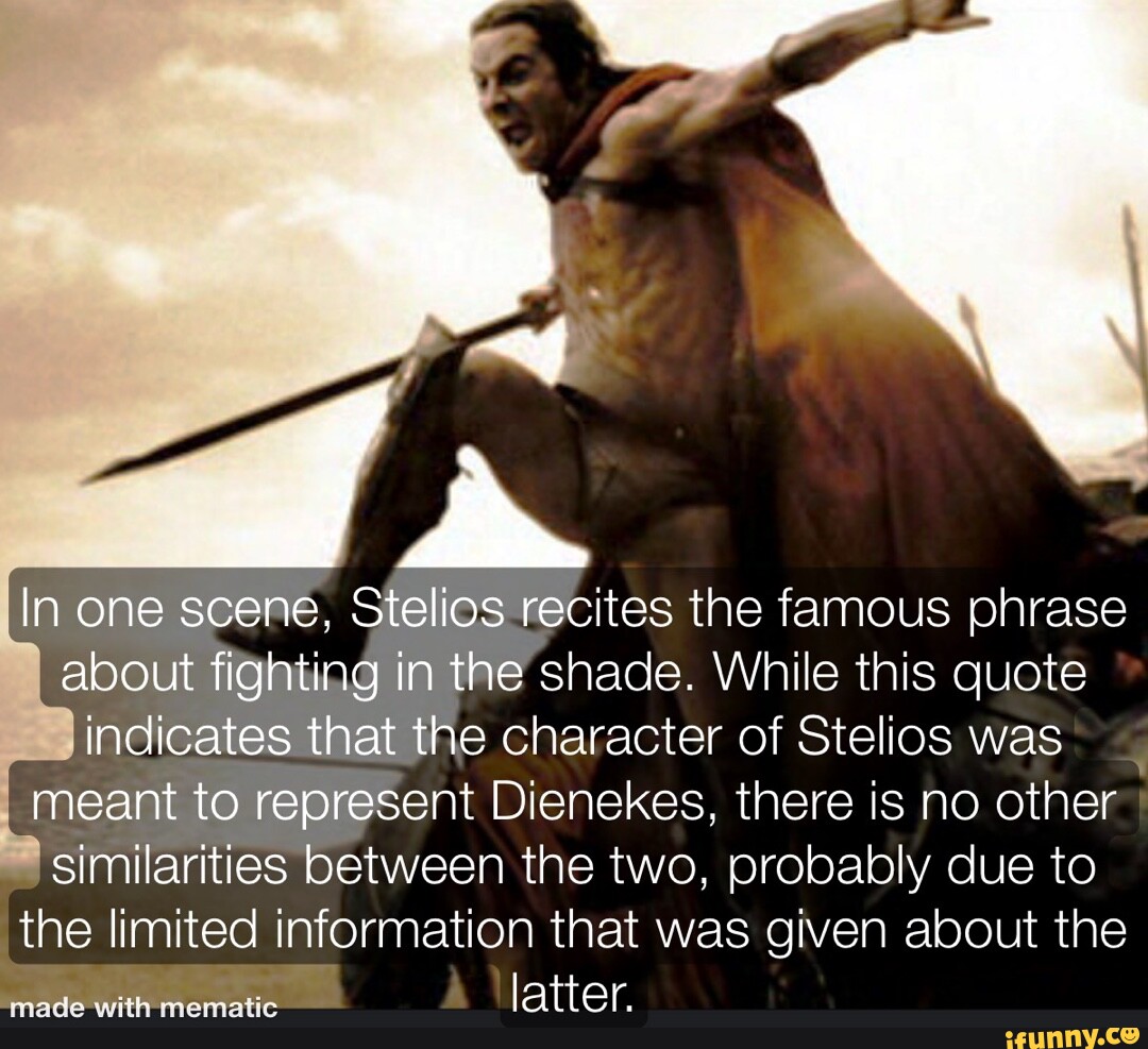 In one scene, Stelios recites the famous phrase about fighting in the ...