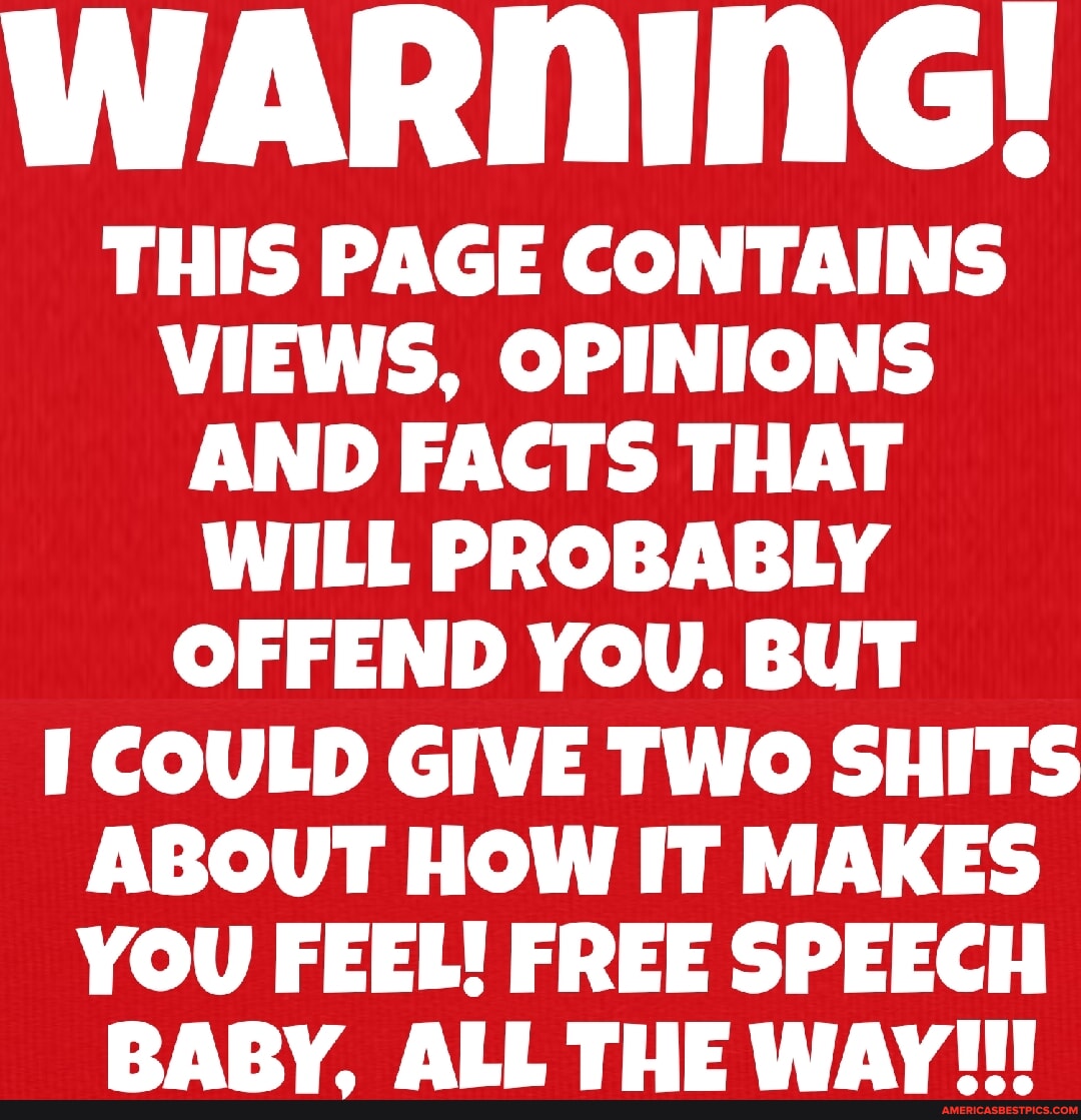 WARNING! THIS PAGE CONTAINS VIEWS, OPINIONS AND FACTS THAT WILL ...