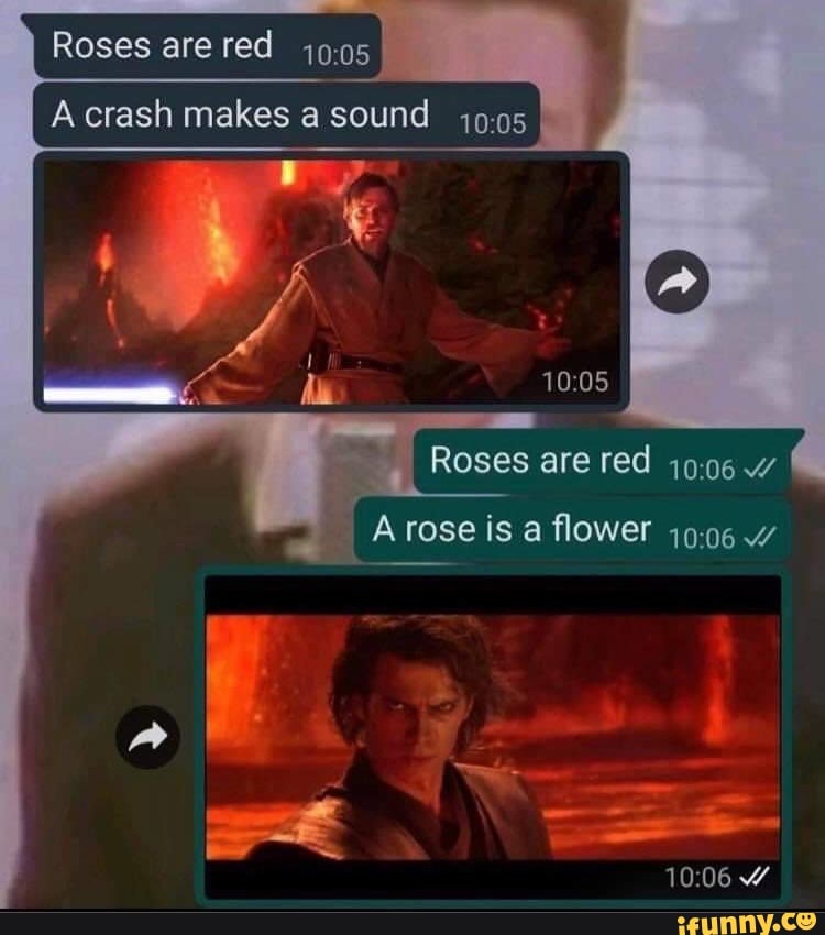 Roses are red A crash makes a sound Roses are red A rose is a flower ...