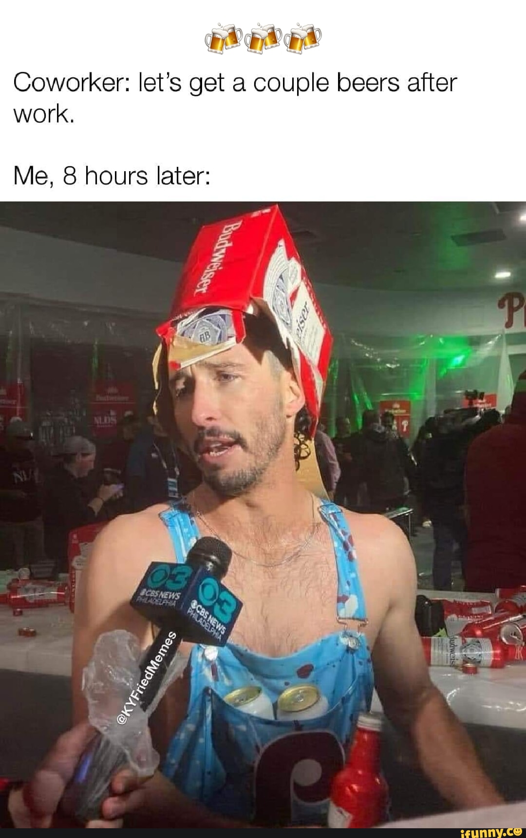 BA pd pd Coworker: let's get a couple beers after work. Me, 8 hours ...