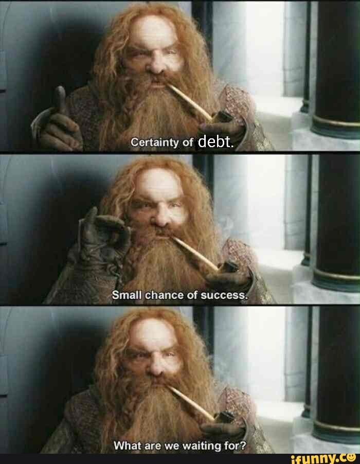 This is my first oc meme. Go easy on me folks. - Certainty of d ebt ...