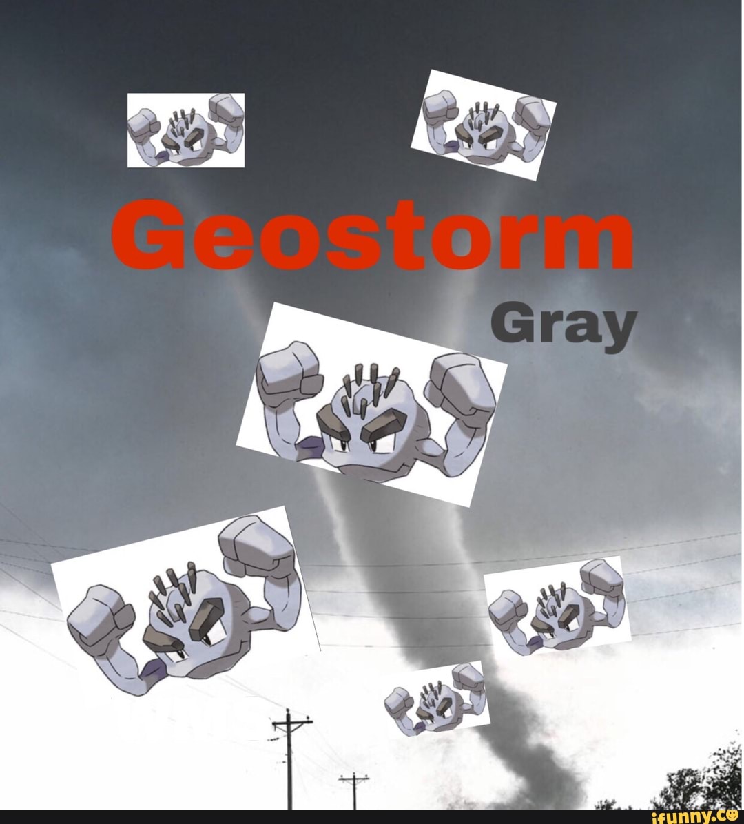 Geostorm memes. Best Collection of funny Geostorm pictures on iFunny