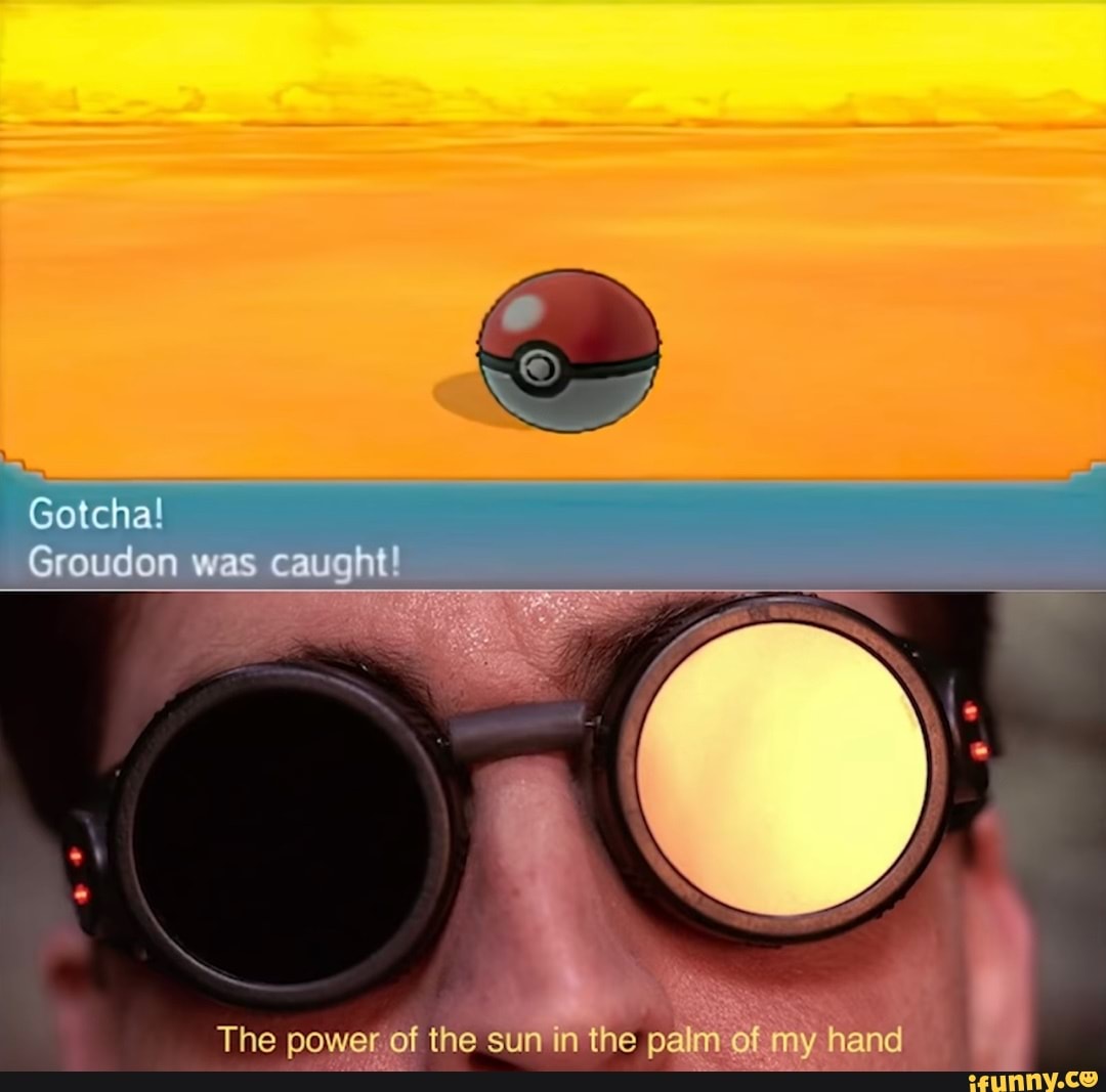 Gotcha! Groudon was caught! The power of the sun in the palm of my hand ...