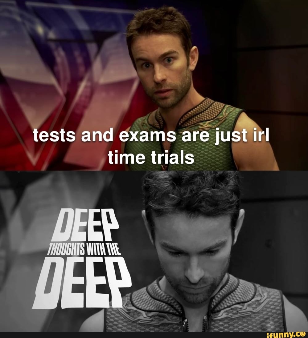 Tests and exams are just irl time trials - iFunny