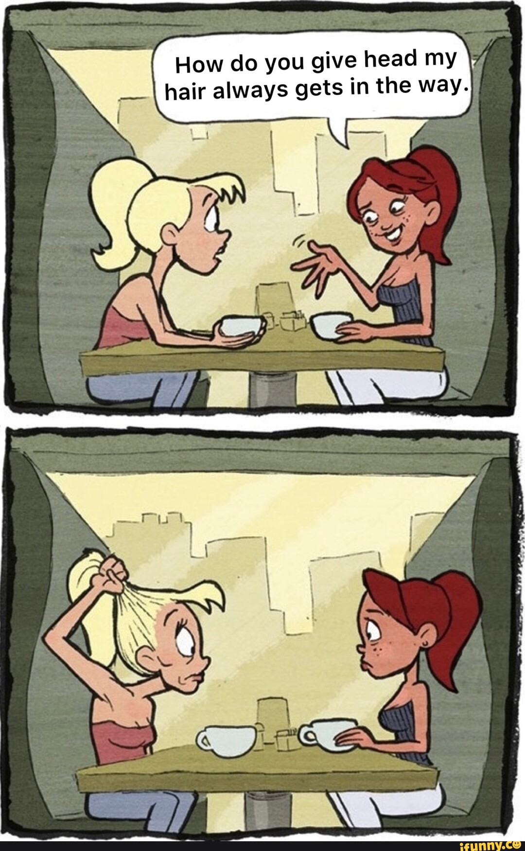 How do you give head my hair always gets in the way. I I - iFunny