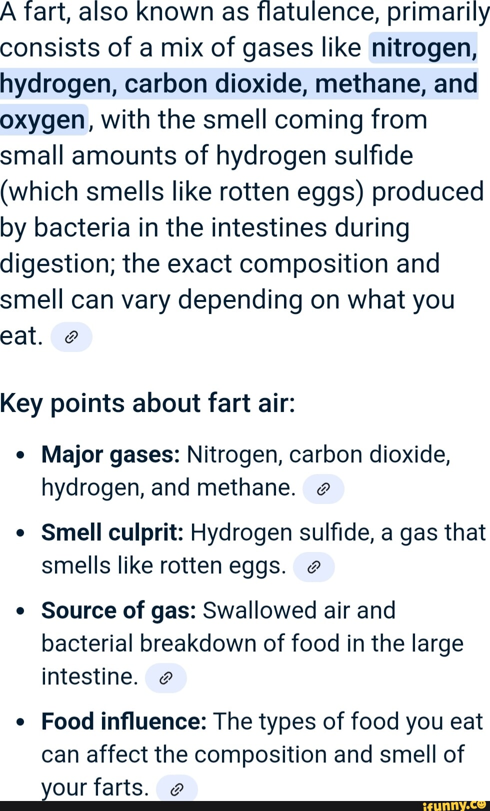 A fart, also Known as flatulence, primarily consists of a mix of gases ...