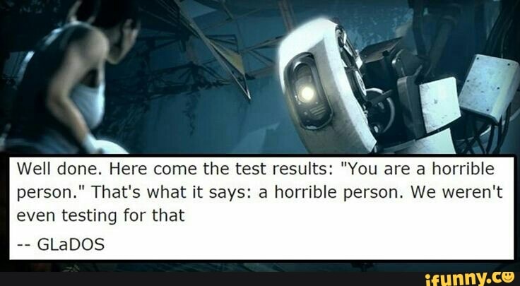Well done. Here come the test results: "You are a horrible person ...
