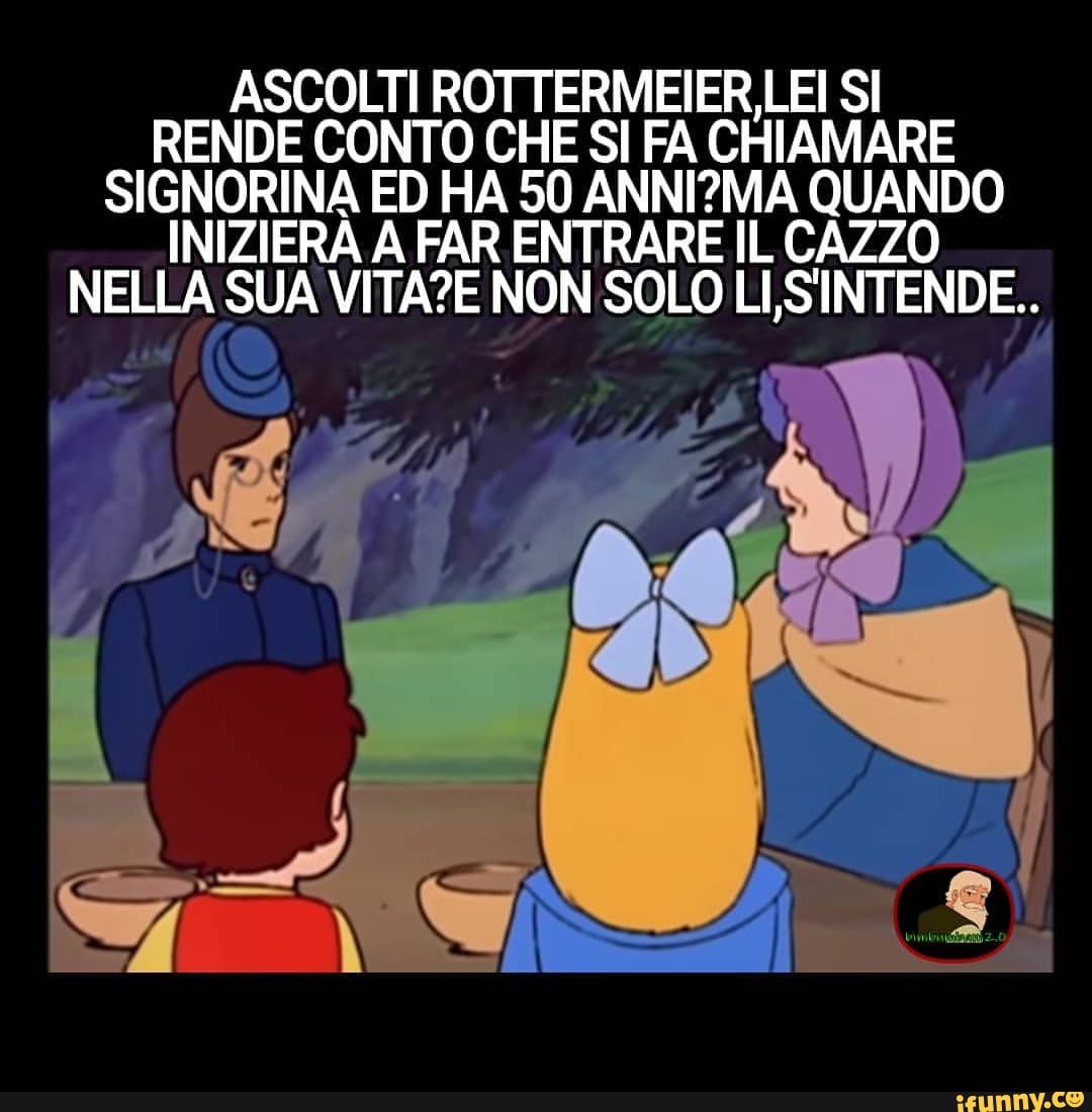 ASCOLTI ROTTERMEIER,LEI SI DE CONTO CHE SI FA CHIAMARE SIGNORINA ED HA ...
