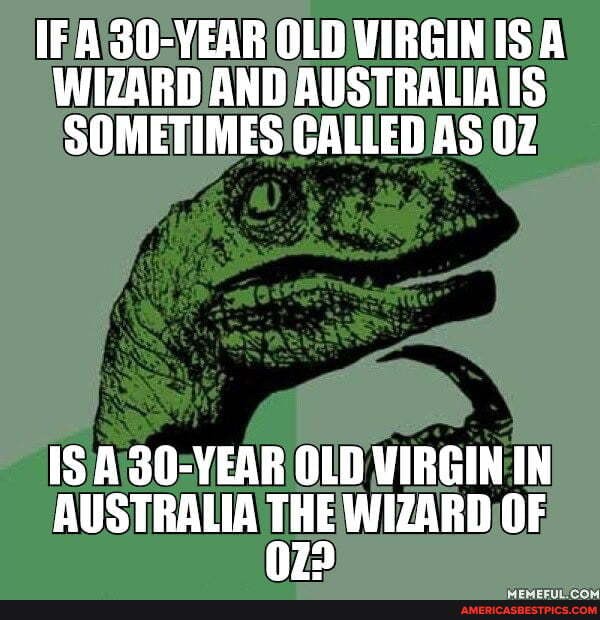IFA 30-VEAR OLD VIRGINISA WIZARD AND AUSTRALIA IS SOMETIMES CALLED AS 02 IS A 30-YEAR OLD VIRGIN ...