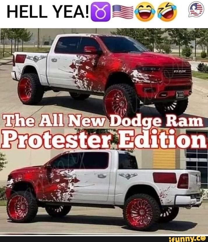 HELL The All New Dodge Ram Protester Edition - iFunny