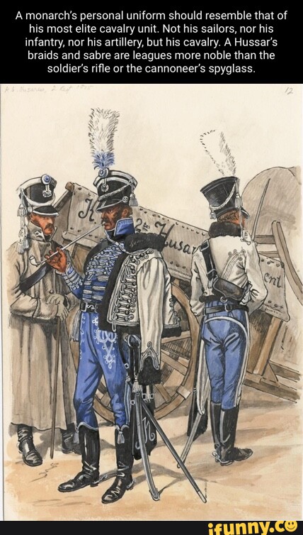 Monarch's personal uniform should resemble that of his most elite ...