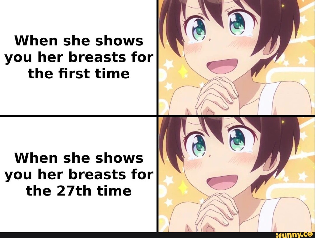 When She Shows You Her Breasts For The First Time When She Shows You Her Breasts For The 27th
