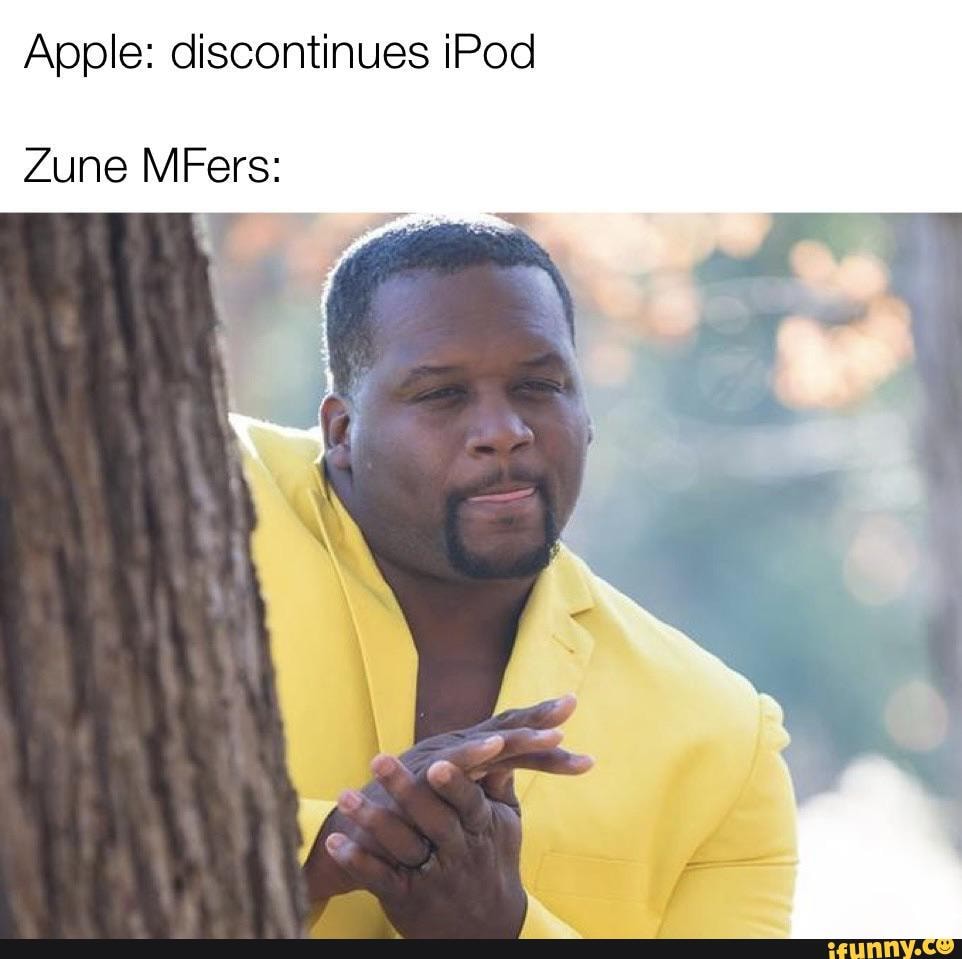Zune memes. Best Collection of funny Zune pictures on iFunny