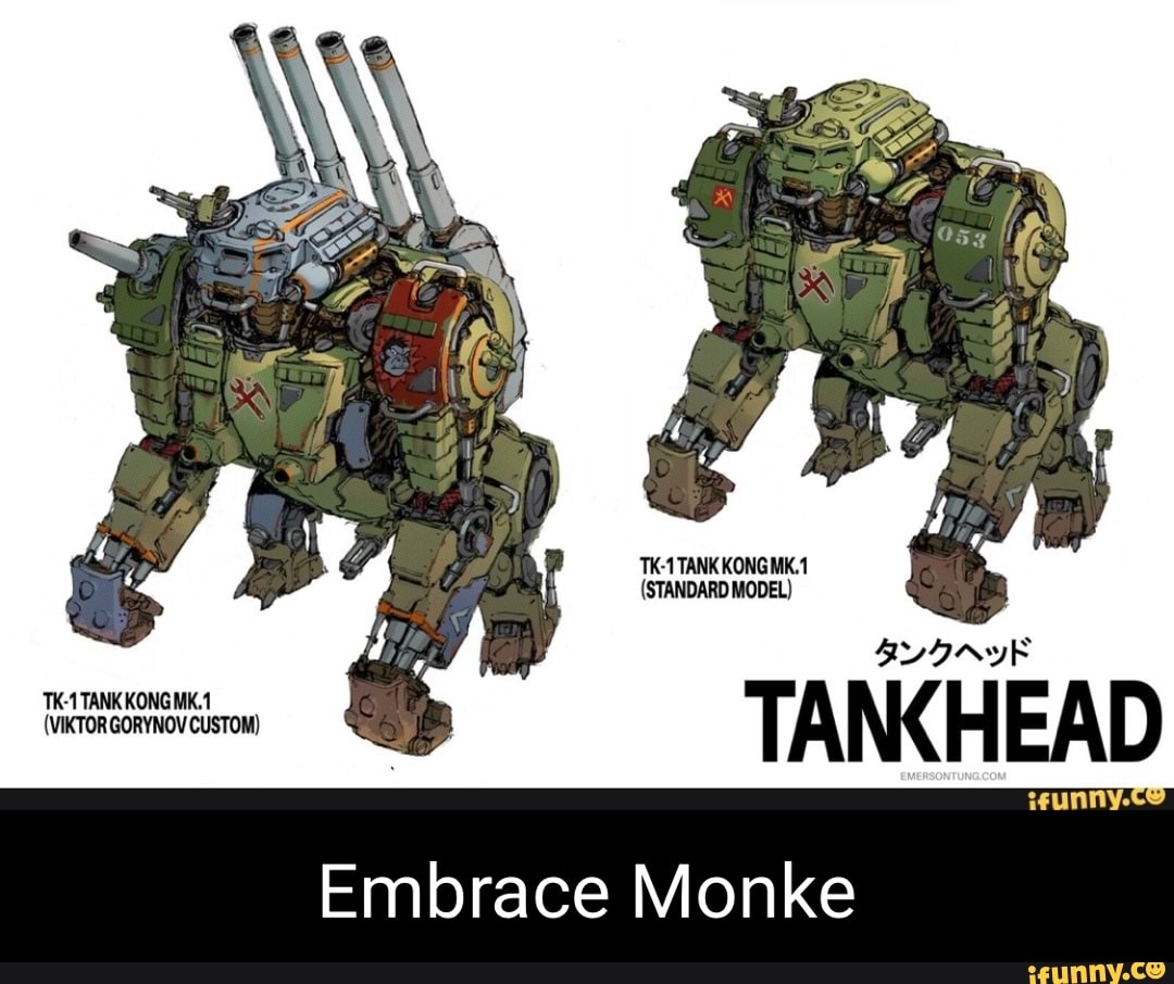 TK-1 TANK KONG MK.1 (STANDARD MODEL) TANKHEAD Embrace Monke TK-1 TANK ...