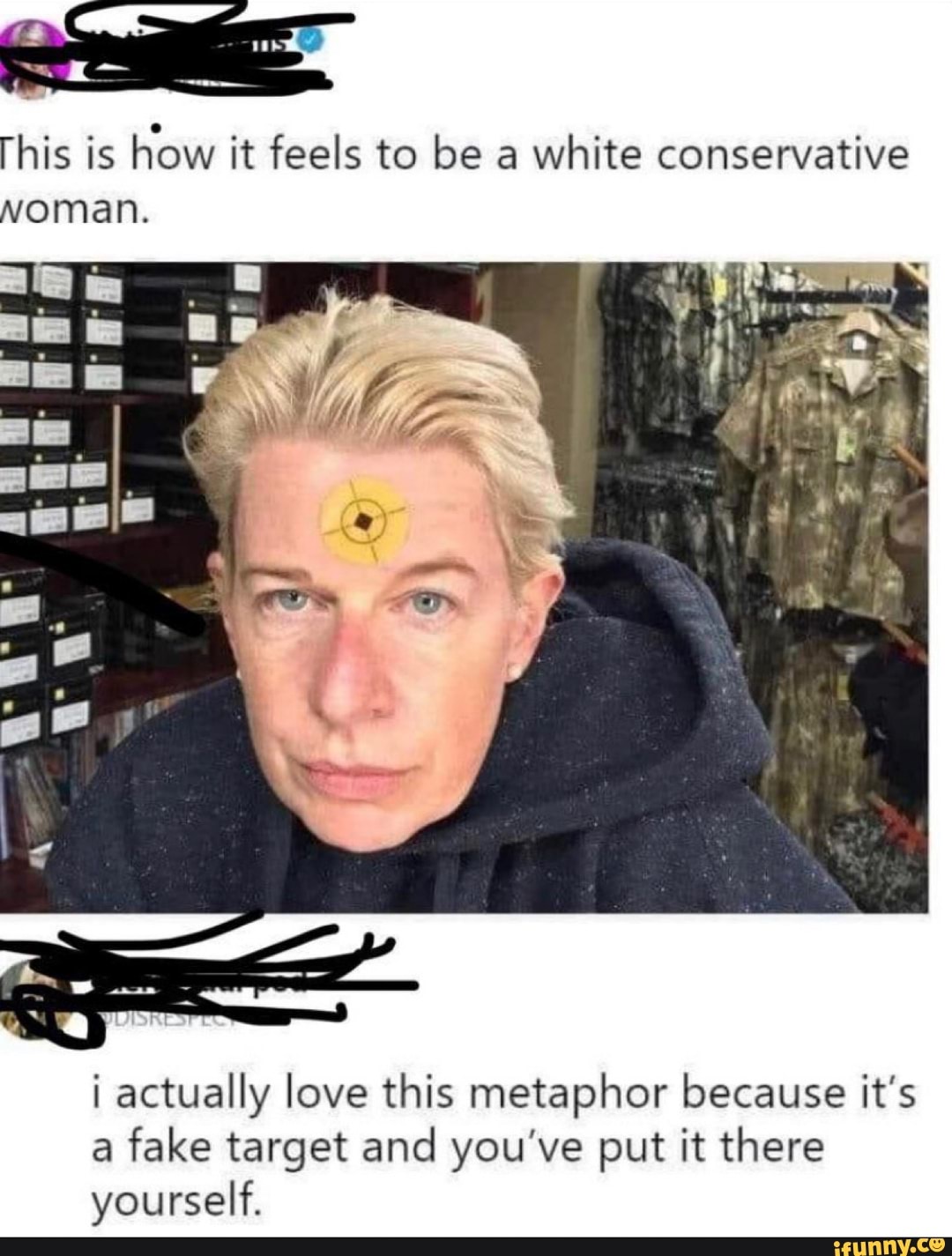 This is how it feels to be a white conservative voman. pure is} ee> le ...