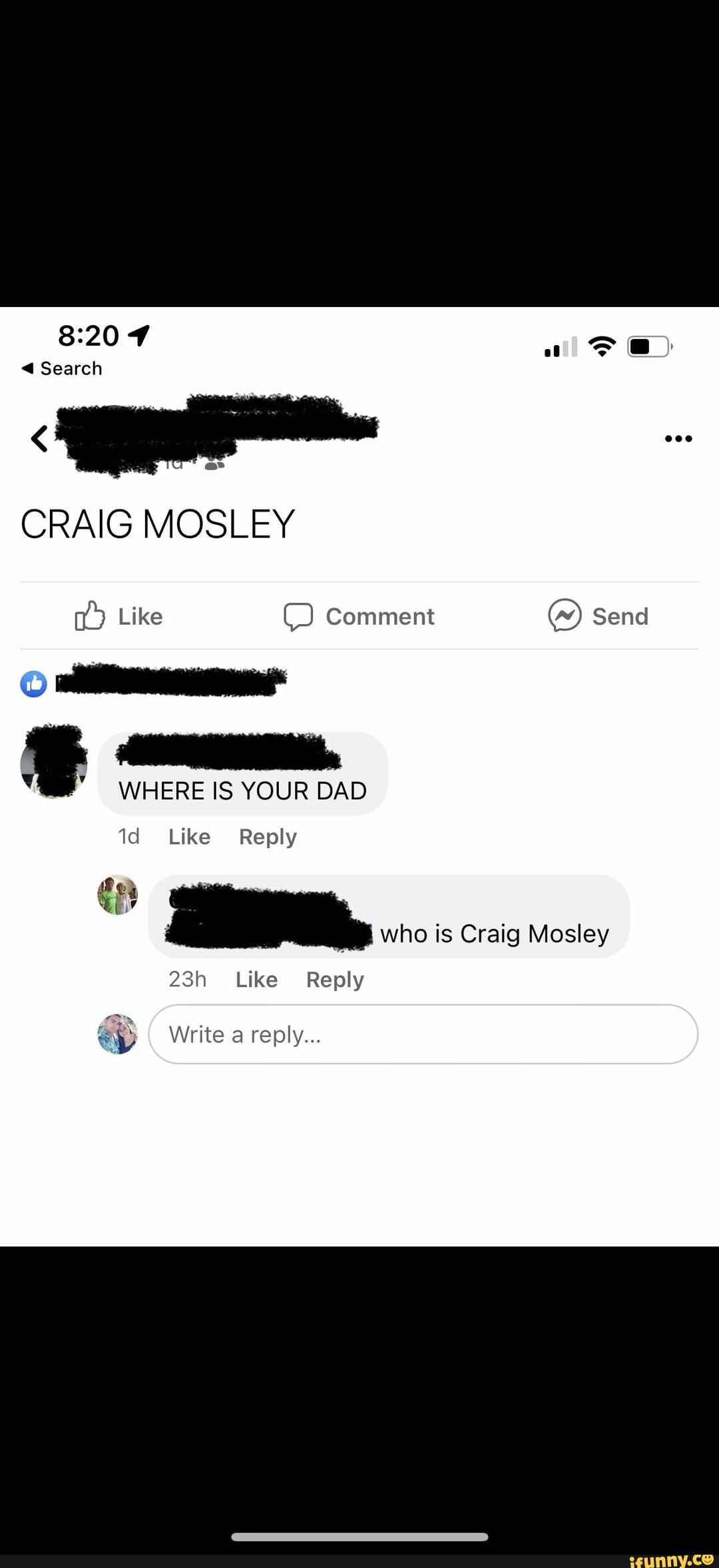 Search CRAIG MOSLEY Like Comment Send WHERE IS YOUR DAD d Like Reply ...