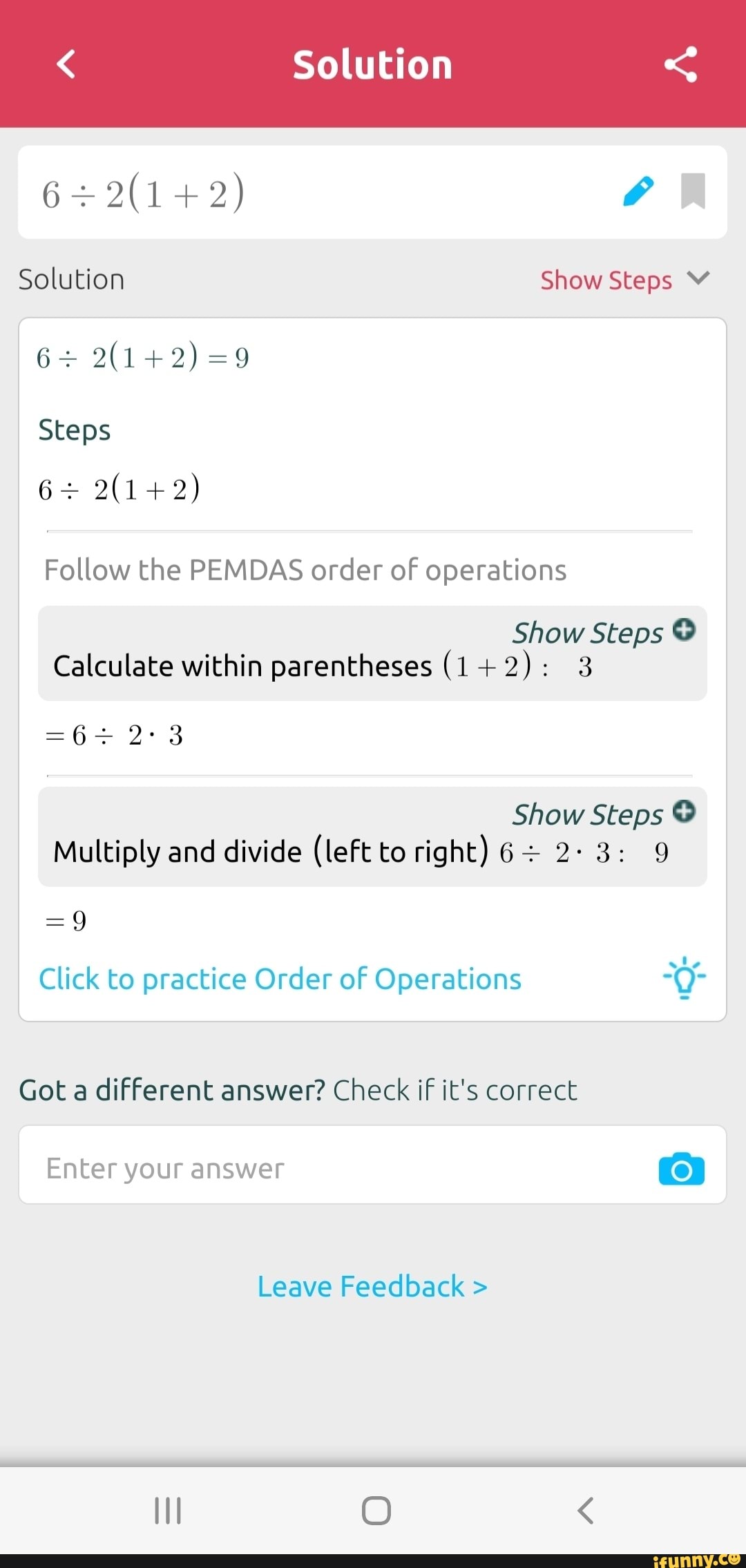 Solution 6 Solution Show Steps 6+ Steps 6+ Follow the PEMDAS order of operations Show Steps ...