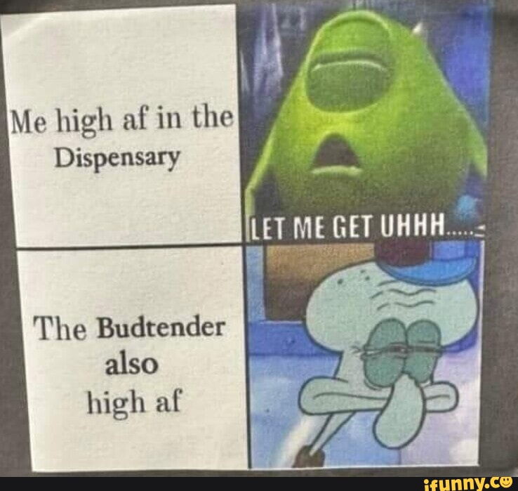 Budtender memes. Best Collection of funny Budtender pictures on iFunny