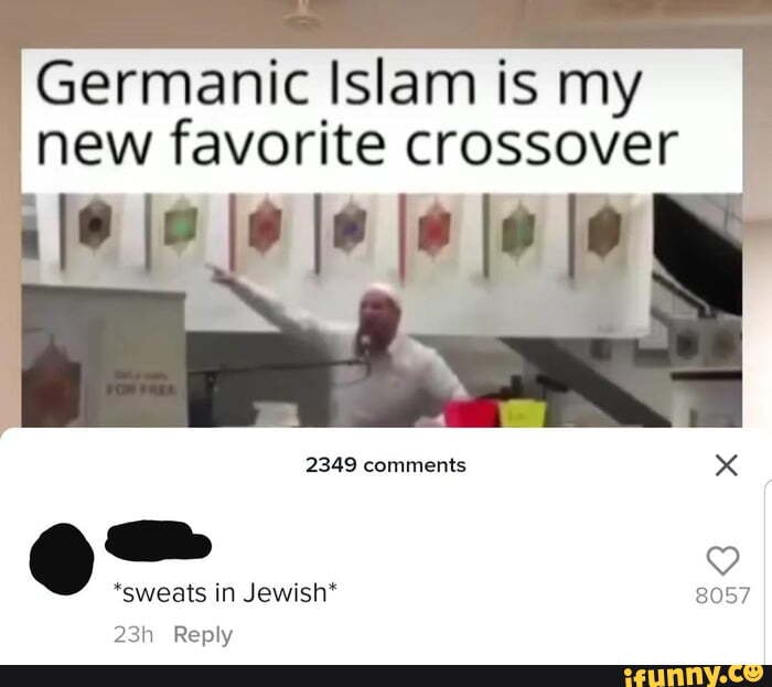 Germanic Islam is my new favorite crossover OT 2349 comments "sweats in ...