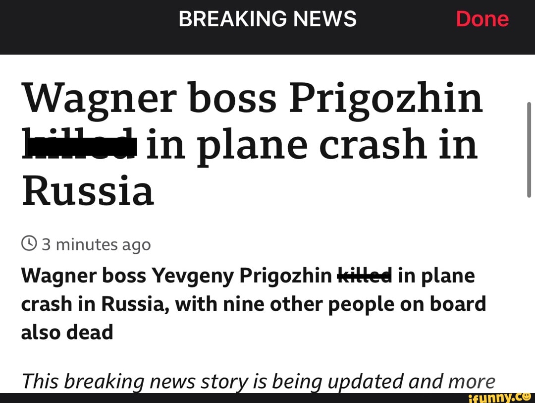 BREAKING NEWS Done Wagner boss Prigozhin in. plane crash in Russia 3 ...