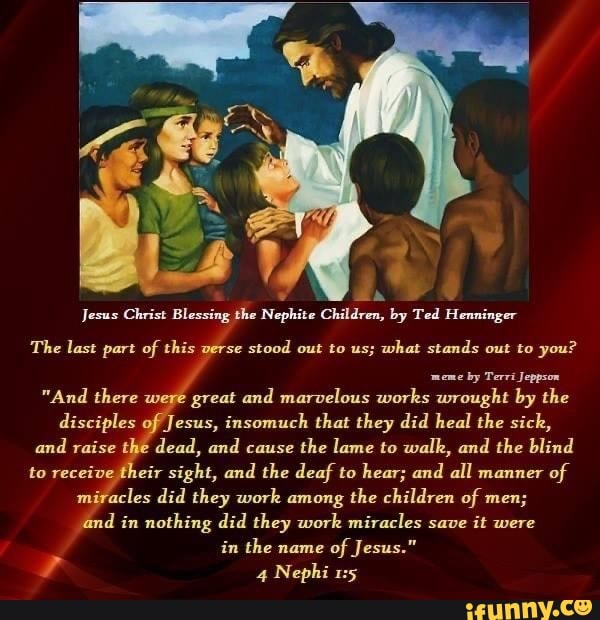 IS Jesus Christ Blessing the Nephite Children, by Ted Henninger The ...