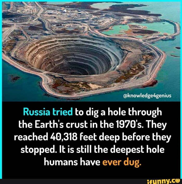 Russia tried to dig a hole through the Earth's crust in the 1970's ...