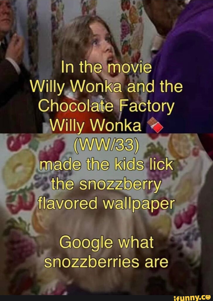 In the movie Wi Wonka arid the Chotolaie Factory Willy Wonka mace tine ...