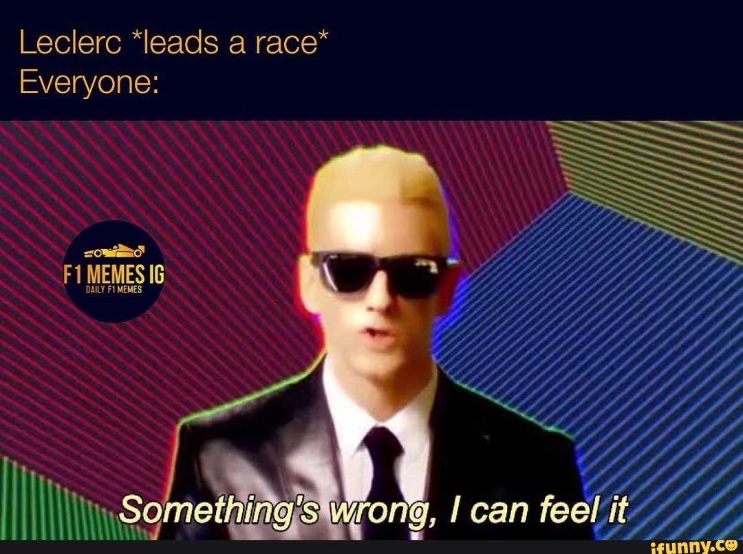 Leclerc "leads a race* Everyone: MEMES IG DAILY MEMES I I wrong, I can ...