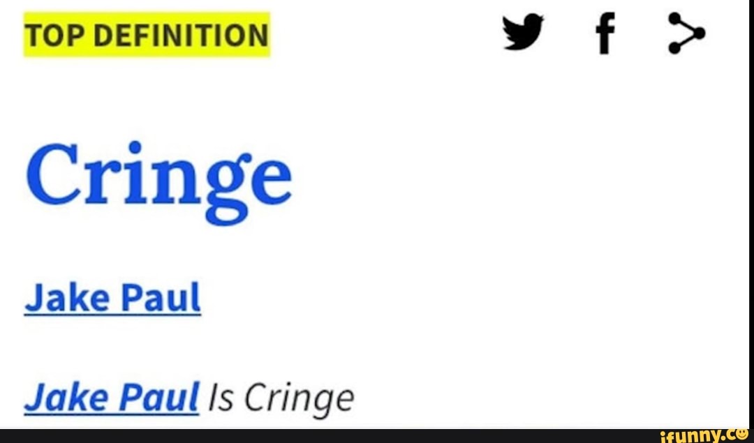 TOP DEFINITION Cringe Jake Paul Jake Paul Is Cringe - iFunny
