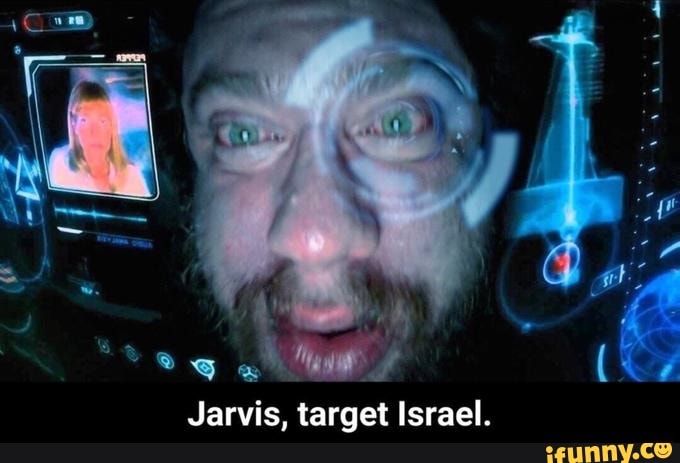 Jarvis, target Israel. - iFunny