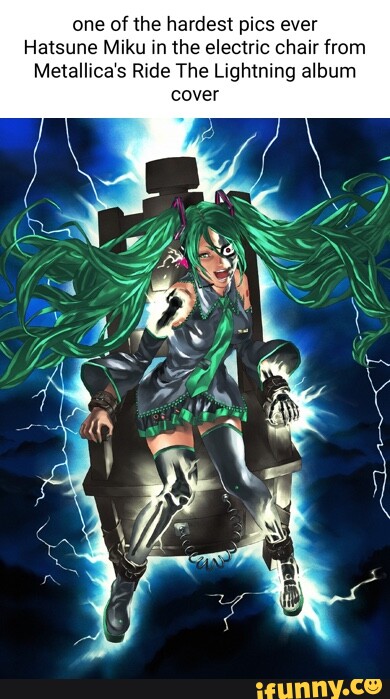 One of the hardest pics ever Hatsune Miku in the electric chair from ...