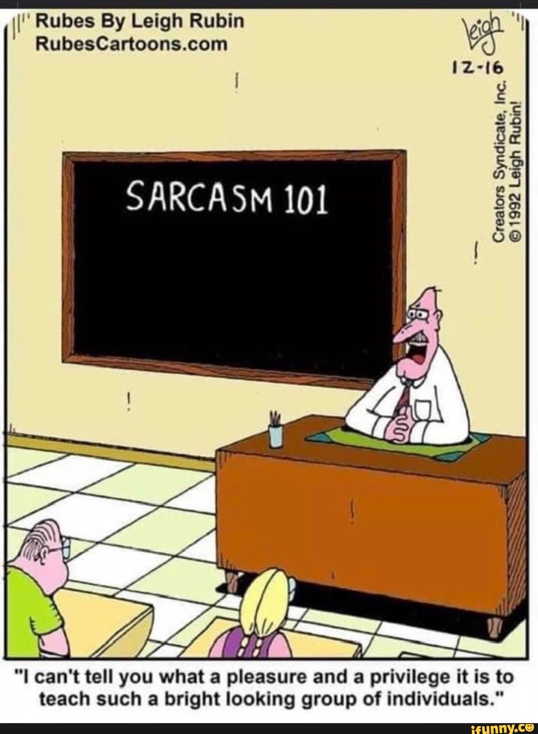 II'' Rubes By Leigh Rubin SARCASM 101 N * Creators rs Syndicate ...