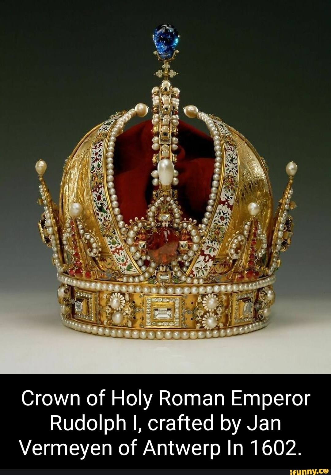 Rudolph I, crafted by Jan Crown of Holy Roman Emperor Vermeyen of ...