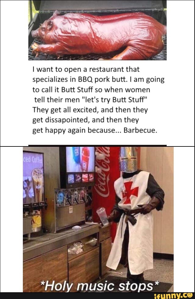 I want to open a restaurant that specializes in BBQ pork butt. I am ...