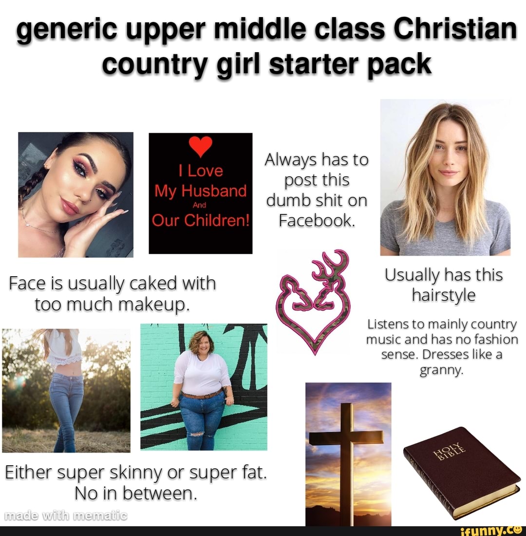 Generic upper middle class Christian country girl starter pack Always ...
