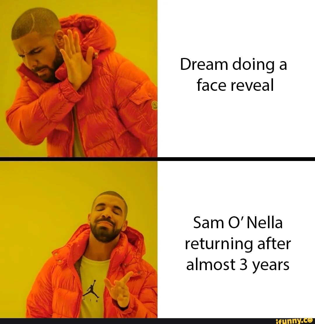 Dream doing a face reveal Sam O'Nella returning after almost 3 years ...