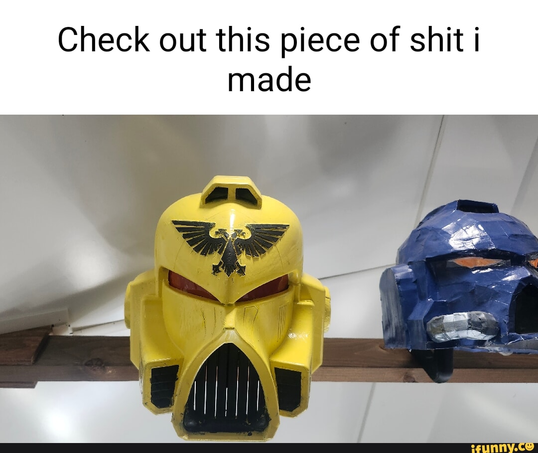Check out this piece of shit made - iFunny