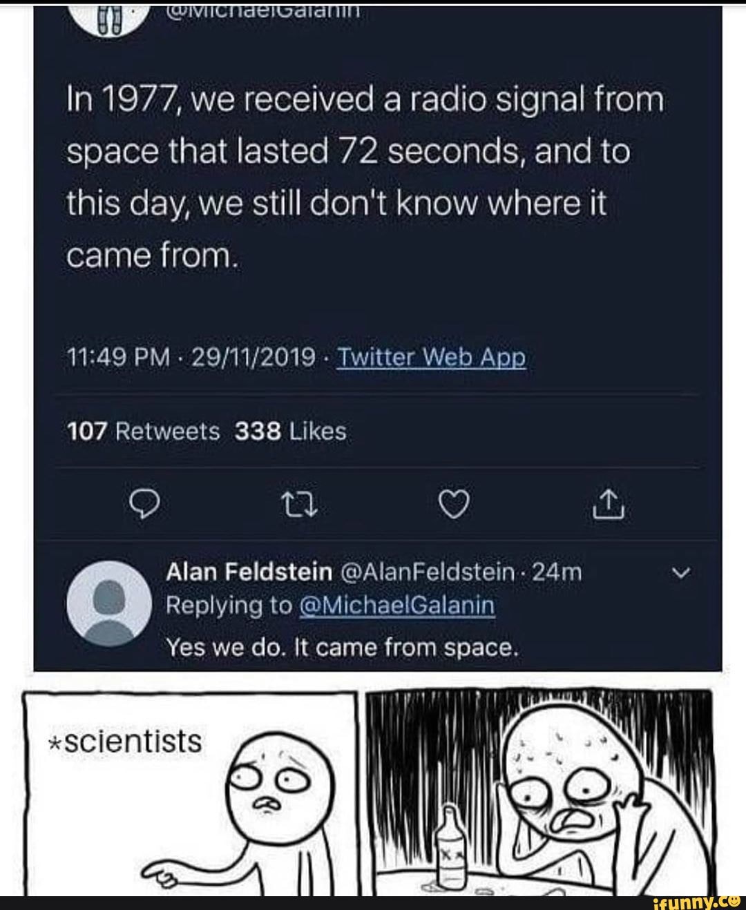 In 1977, we received a radio signal from space that lasted 72 seconds ...